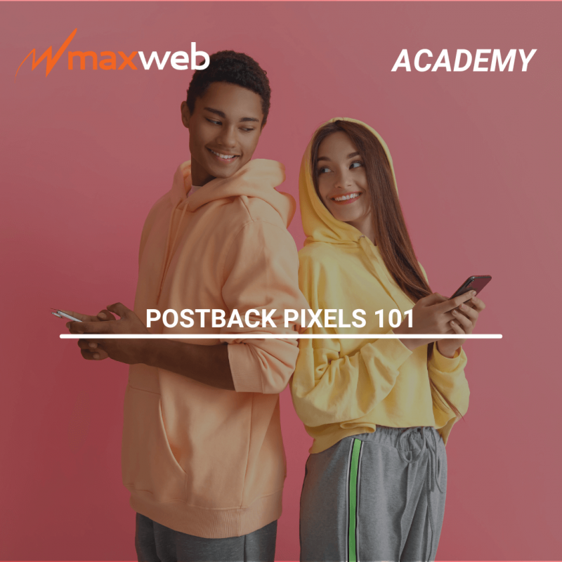 Postback Pixels 101 | MaxWeb Inc Affiliate Network